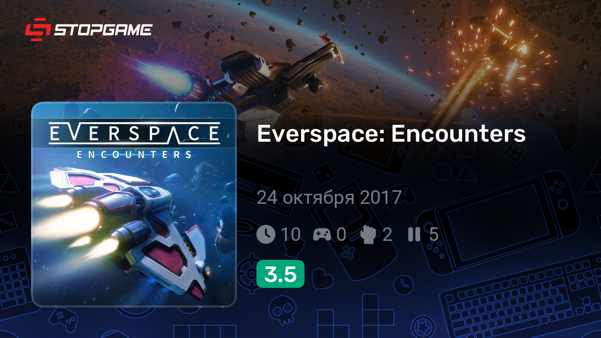 Everspace: Encounters — обзоры и отзывы, описание, дата выхода, официальный сайт игры, системные ...