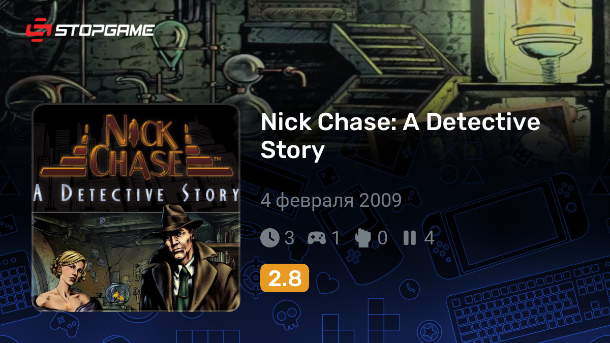 Nick Chase: A Detective Story — обзоры и отзывы, описание, дата выхода, официальный сайт игры ...