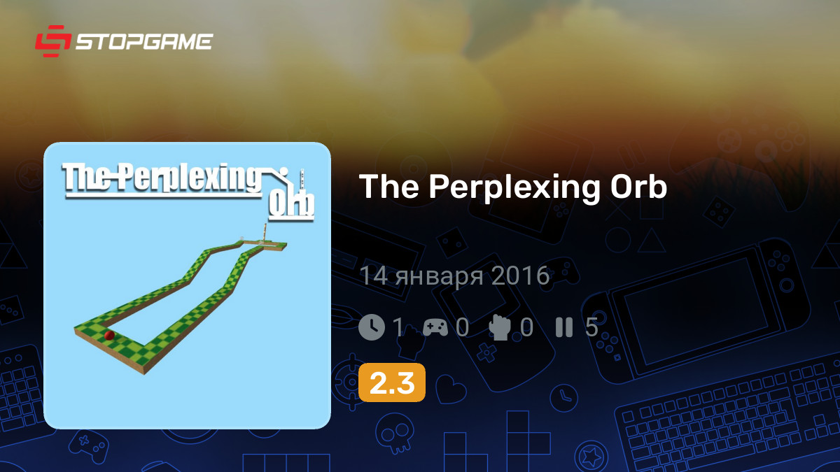 The Perplexing Orb — обзоры и отзывы, описание, дата выхода, официальный сайт игры, системные ...