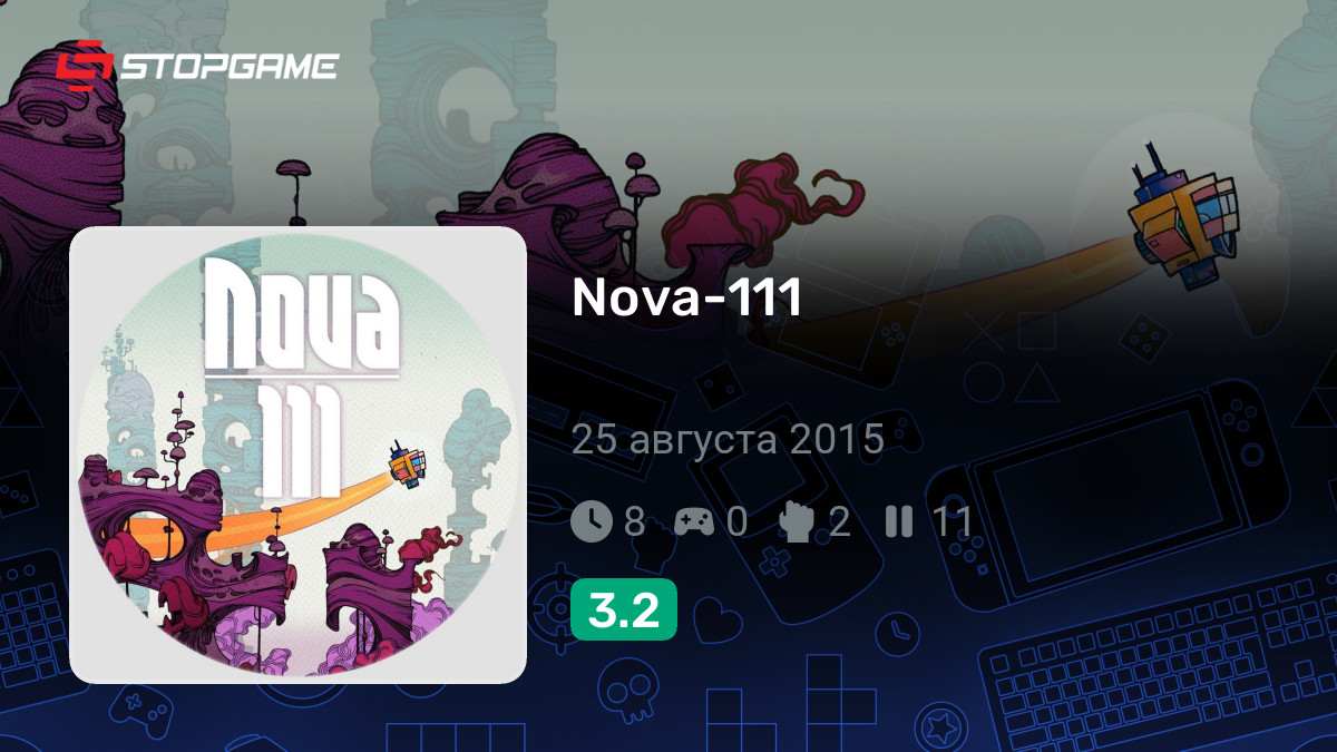 Подборки с игрой Nova-111 | StopGame