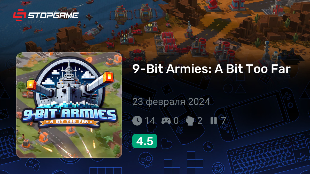9-Bit Armies: A Bit Too Far — обзоры и отзывы, описание, дата выхода ...