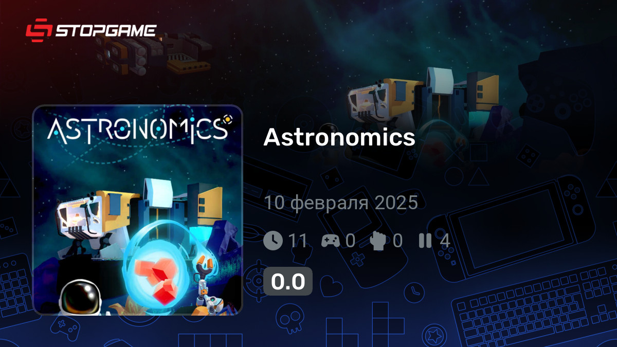 Astronomics — обзоры и отзывы, описание, дата выхода, официальный сайт ...