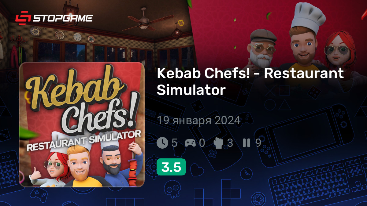 Kebab Chefs! - Restaurant Simulator — обзоры и отзывы, описание, дата ...