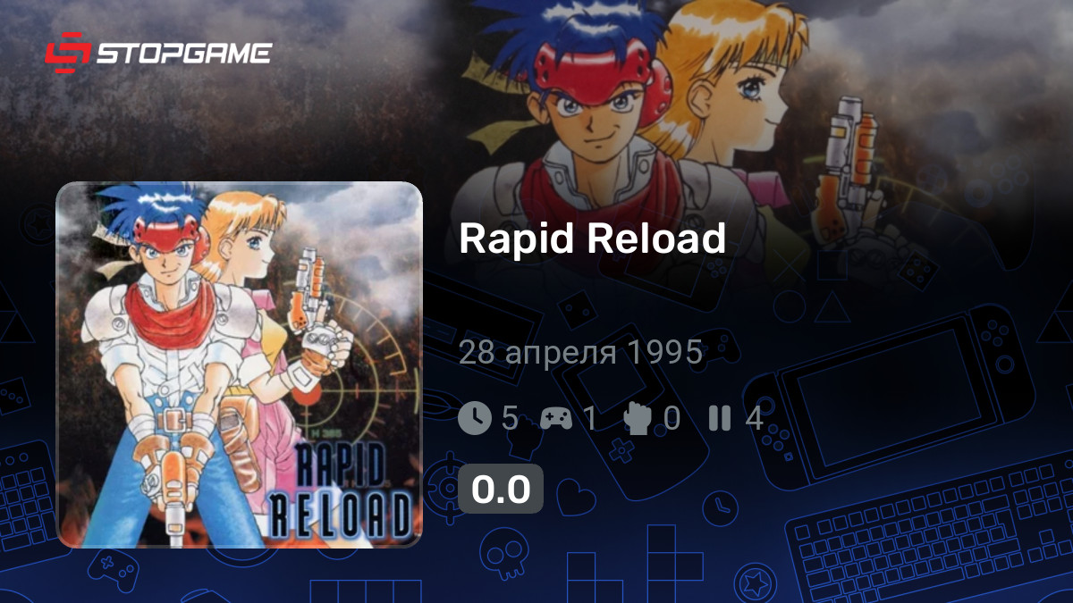 Rapid Reload — обзоры и отзывы, описание, дата выхода, официальный сайт ...
