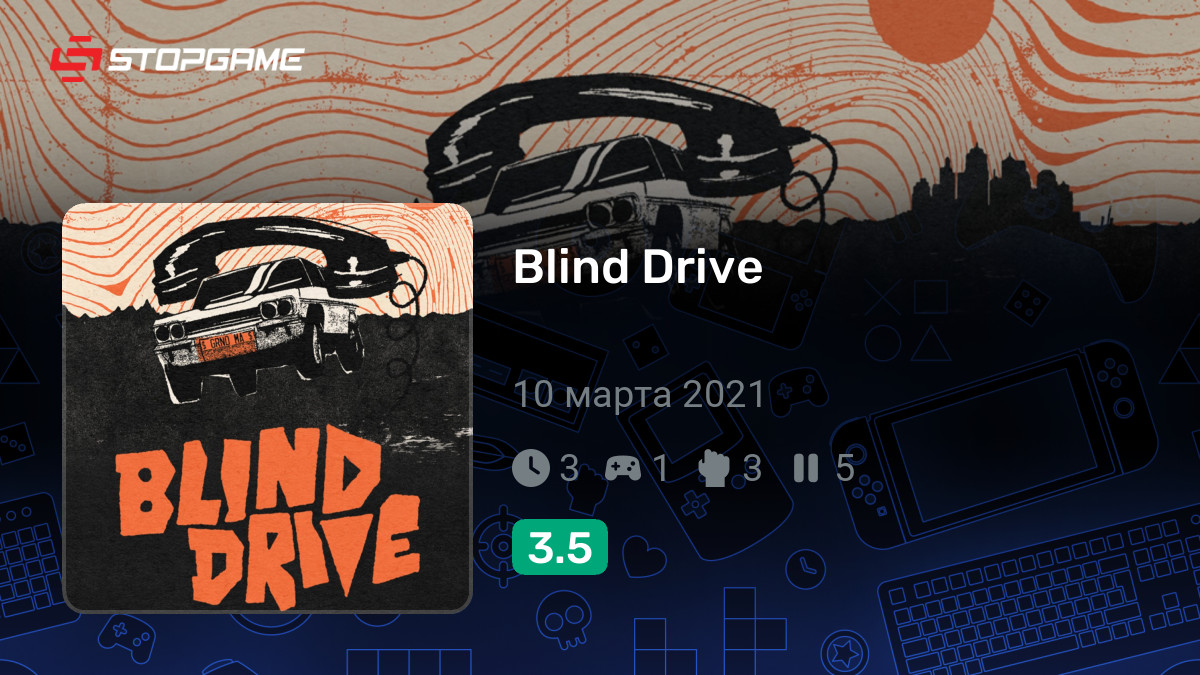 Blind Drive — обзоры и отзывы, описание, дата выхода, официальный сайт игры, системные ...