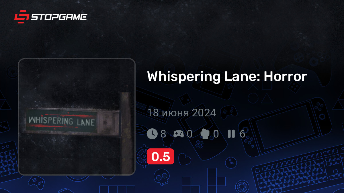 Whispering Lane: Horror — обзоры и отзывы, описание, дата выхода, официальный сайт игры ...