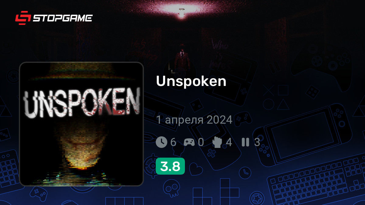 Unspoken — обзоры и отзывы, описание, дата выхода, официальный сайт ...