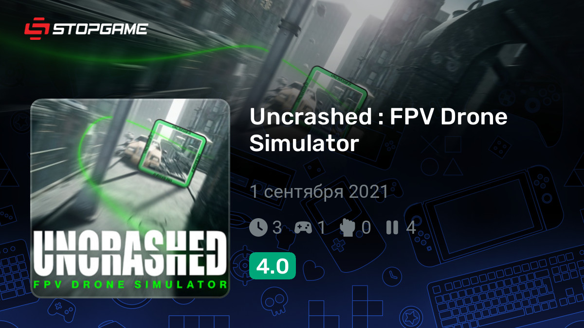 Uncrashed : FPV Drone Simulator — обзоры и отзывы, описание, дата ...