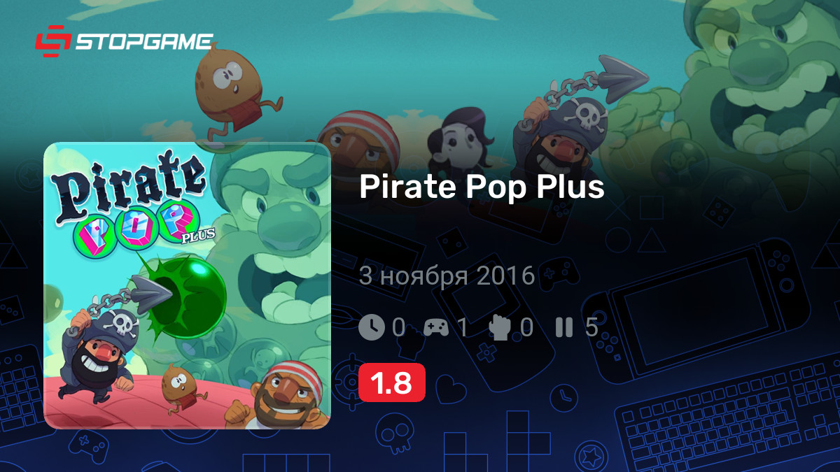 Pirate Pop Plus — обзоры и отзывы, описание, дата выхода, официальный ...