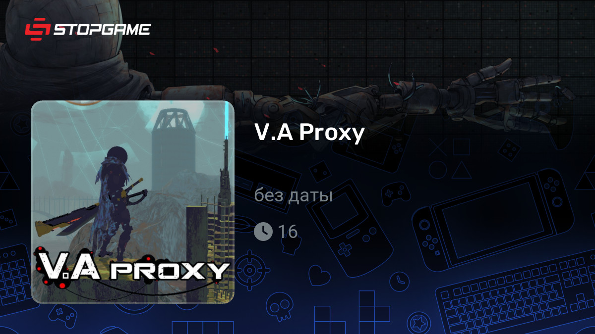 Скриншоты игры V.A Proxy — галерея, снимки экрана | StopGame