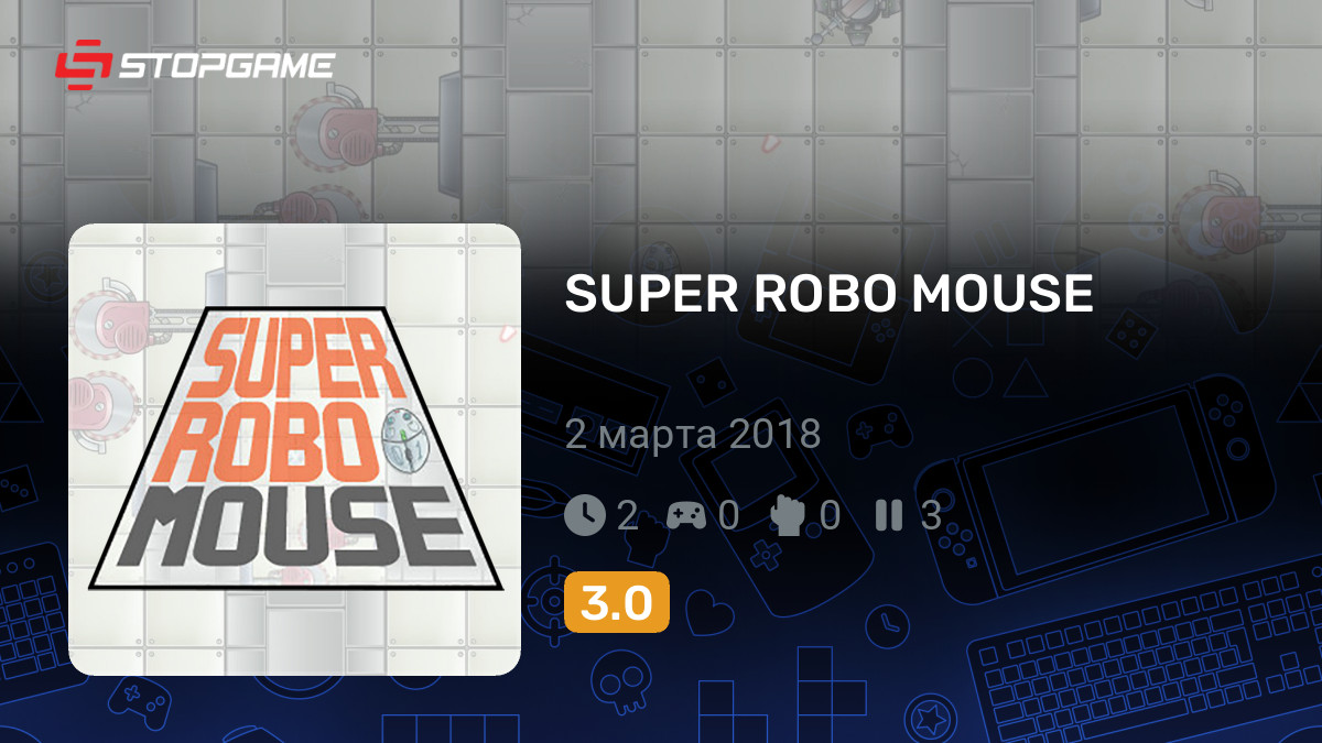 Скриншоты игры SUPER ROBO MOUSE — галерея, снимки экрана | StopGame