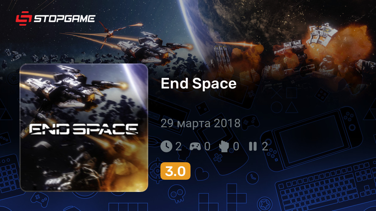 Подборки с игрой End Space | StopGame