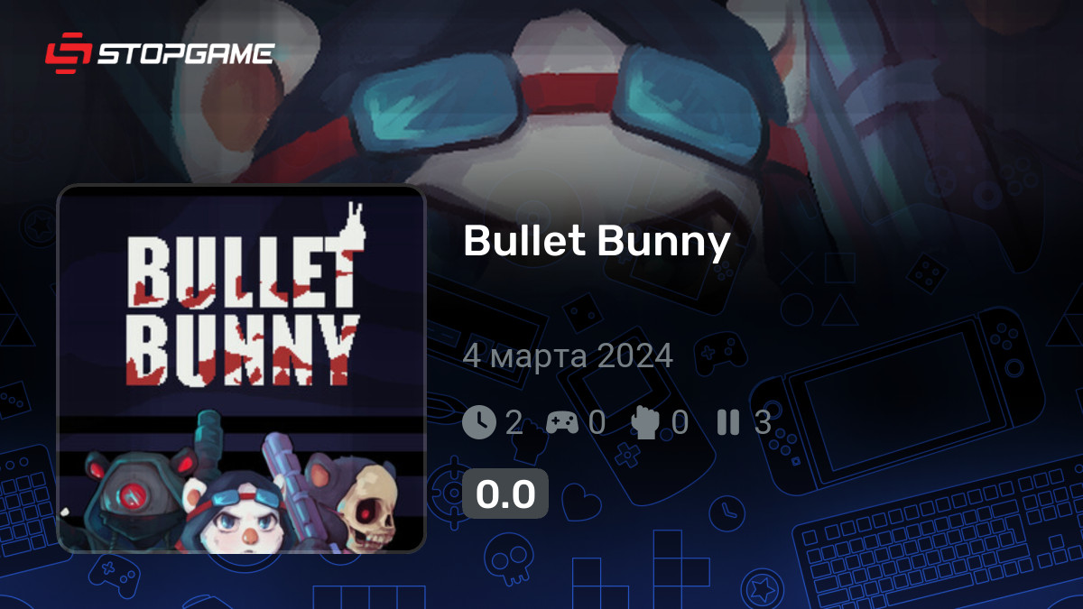 Bullet Bunny — обзоры и отзывы, описание, дата выхода, официальный сайт ...