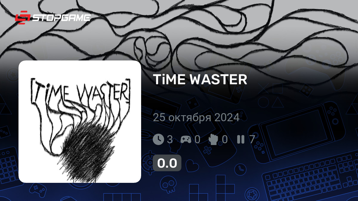 TiME WASTER — обзоры и отзывы, описание, дата выхода, официальный сайт ...