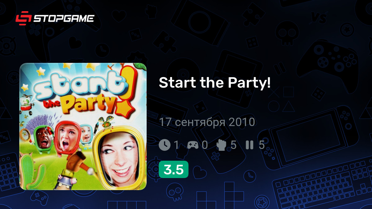 Подборки с игрой Start the Party! | StopGame