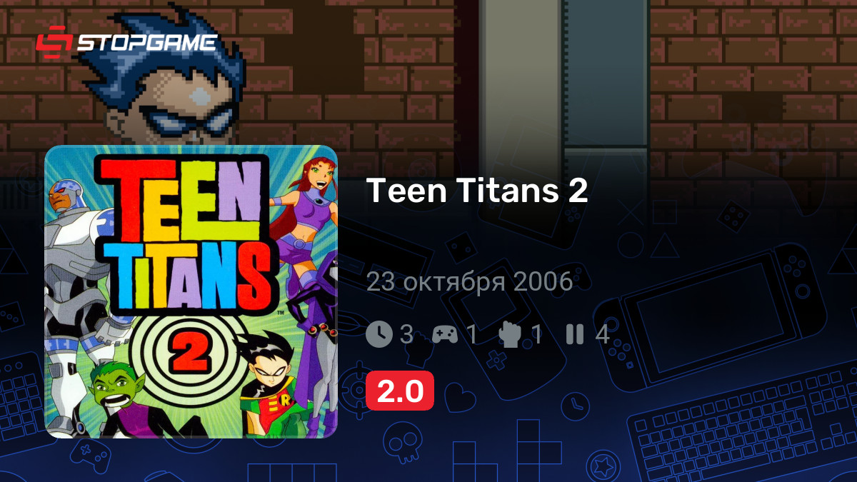 Teen Titans 2 — обзоры и отзывы, описание, дата выхода, официальный сайт игры, системные ...