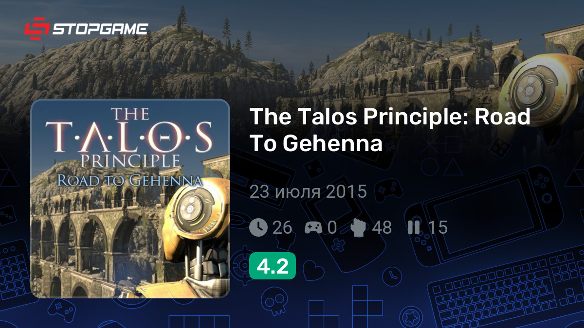 Пользовательские отзывы об игре The Talos Principle: Road To Gehenna | StopGame