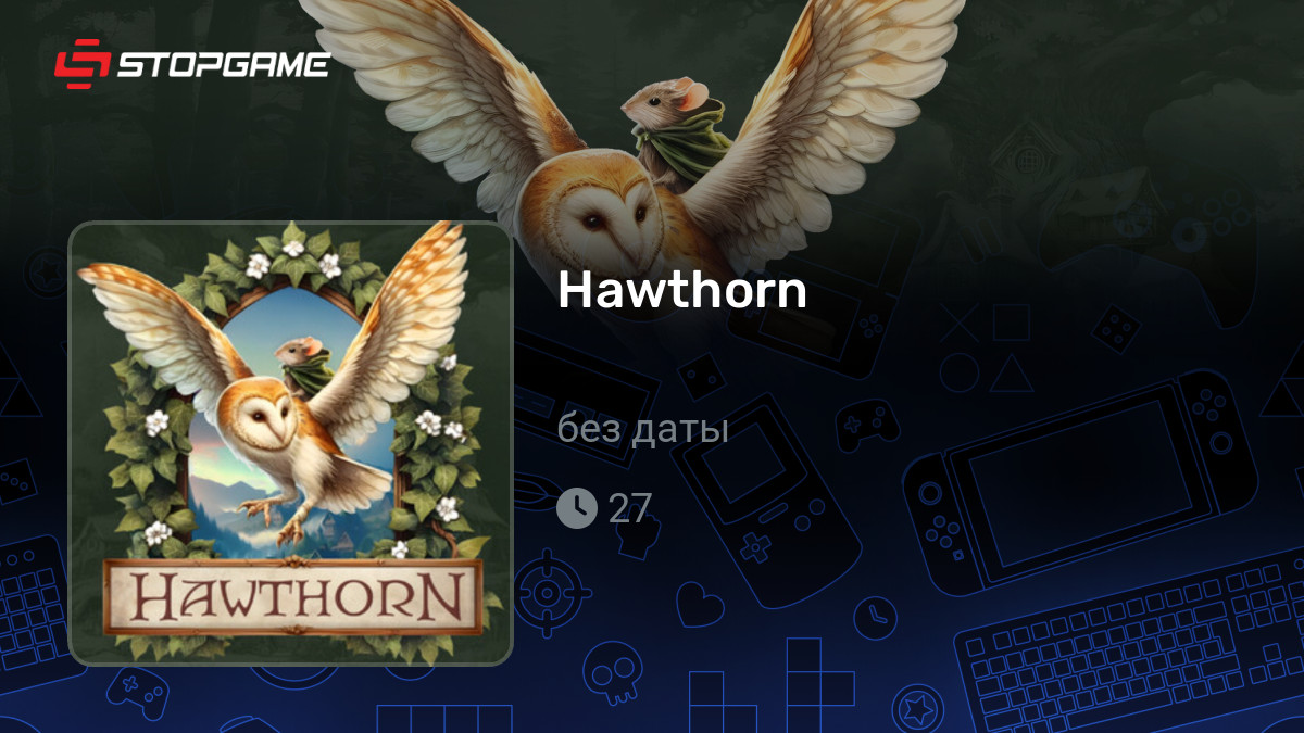Скриншоты игры Hawthorn — галерея, снимки экрана | StopGame