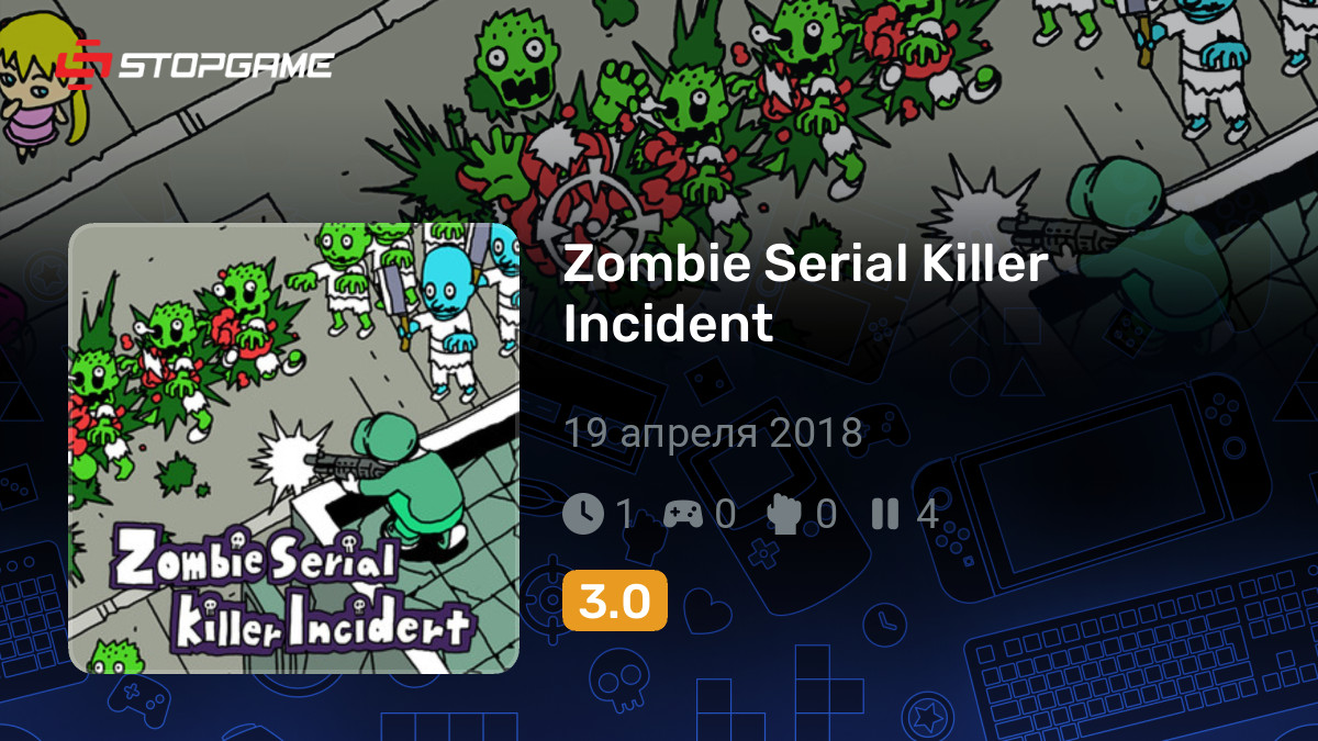 Zombie Serial Killer Incident — обзоры и отзывы, описание, дата выхода ...