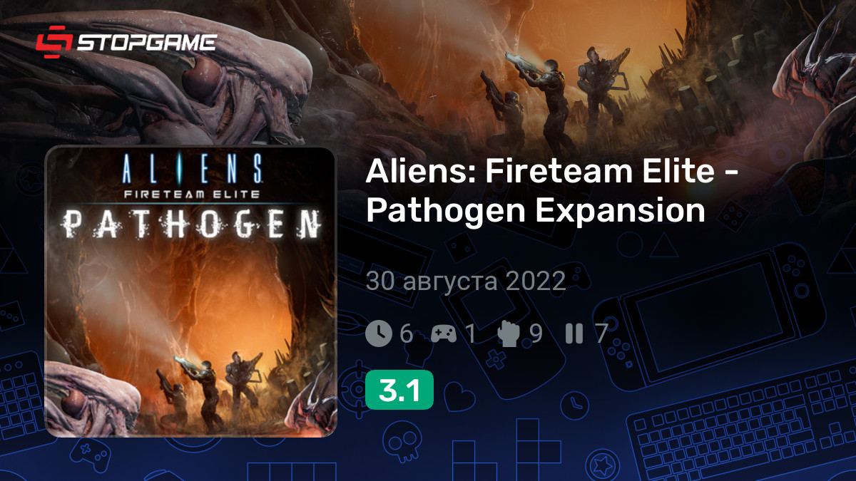 Aliens: Fireteam Elite - Pathogen Expansion — обзоры и отзывы, описание ...