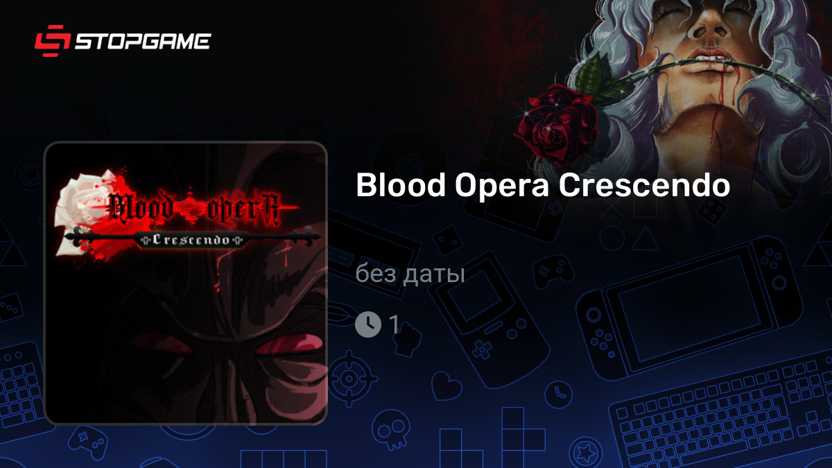 Blood Opera Crescendo — обзоры и отзывы, описание, дата выхода ...