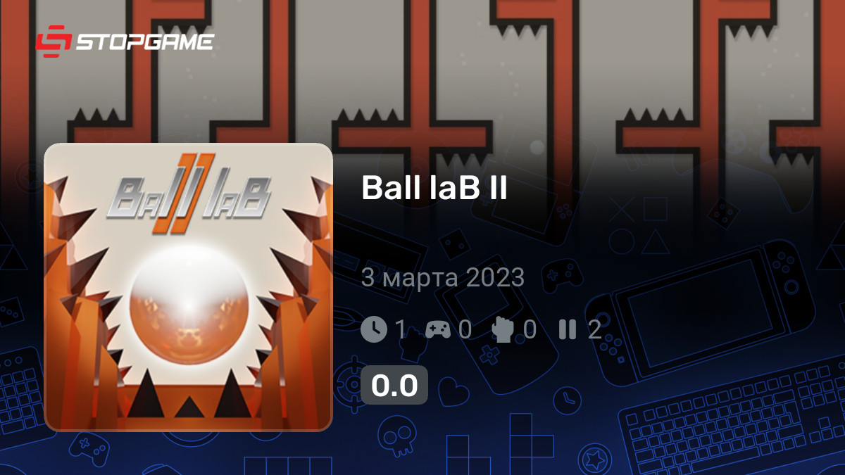 Ball laB II — обзоры и отзывы, описание, дата выхода, официальный сайт ...