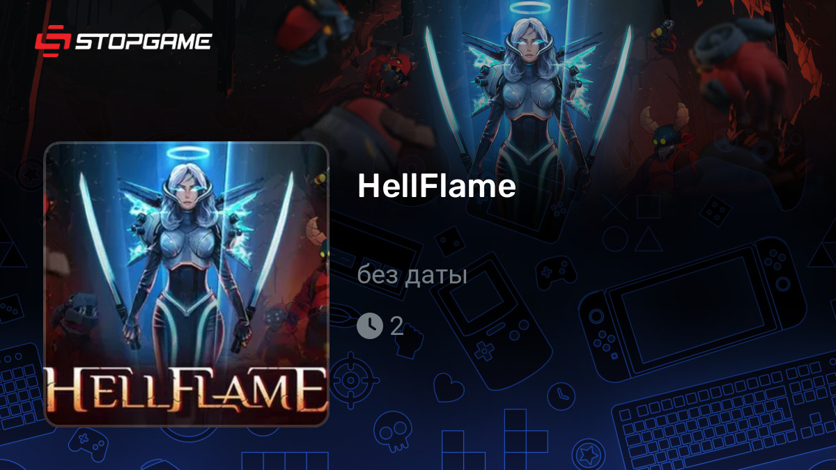 HellFlame — обзоры и отзывы, описание, дата выхода, официальный сайт ...