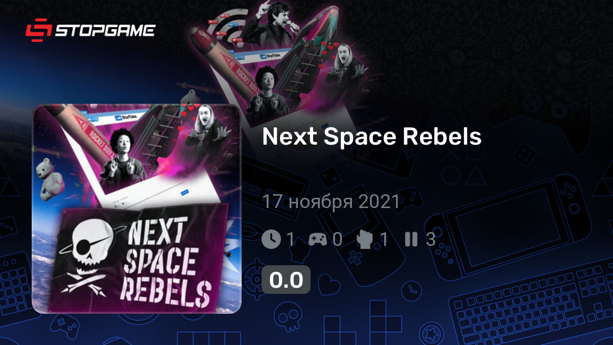Next Space Rebels — обзоры и отзывы, описание, дата выхода, официальный ...