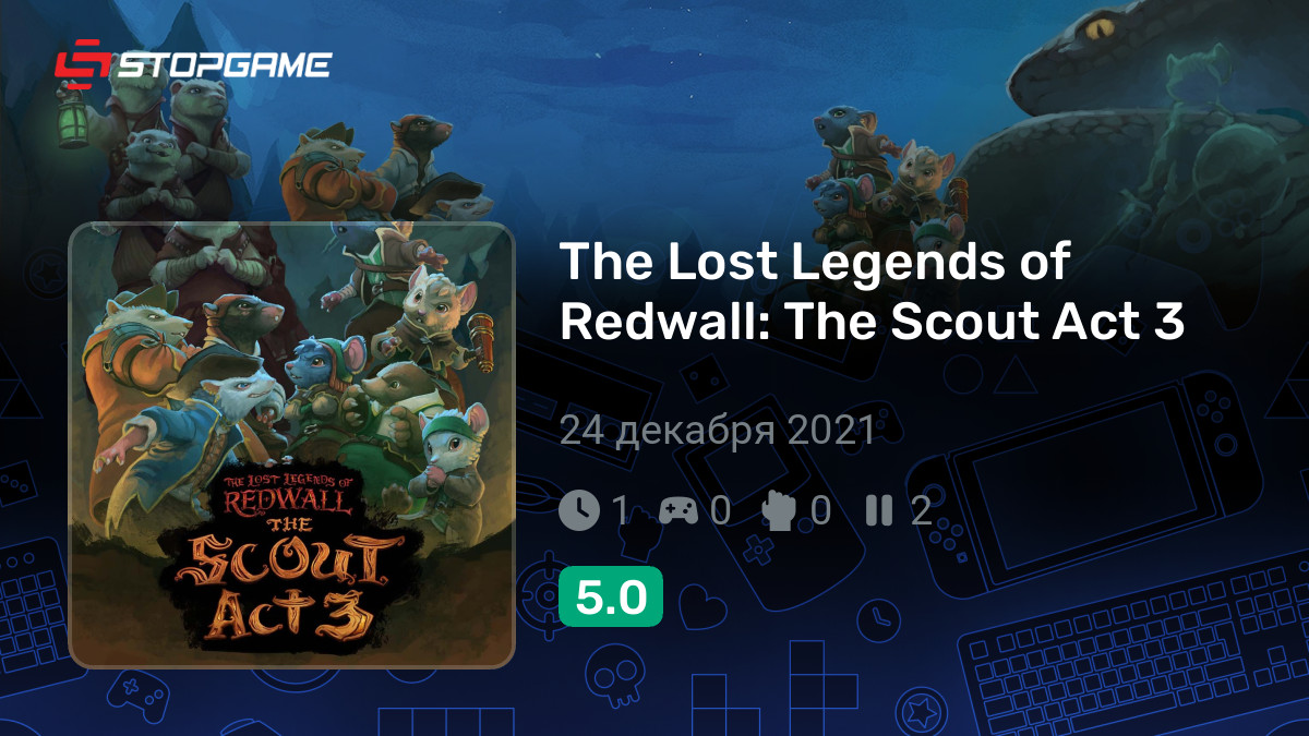 The Lost Legends of Redwall: The Scout Act 3 — обзоры и отзывы ...