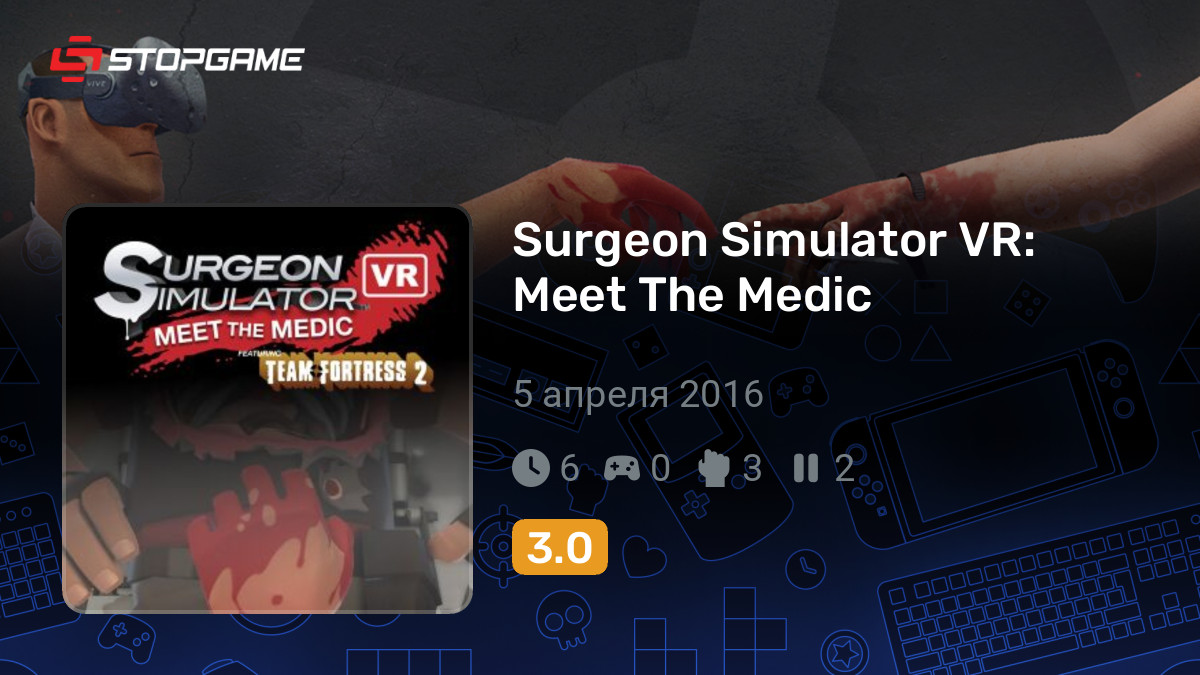Surgeon Simulator VR: Meet The Medic — обзоры и отзывы, описание, дата выхода, официальный сайт ...
