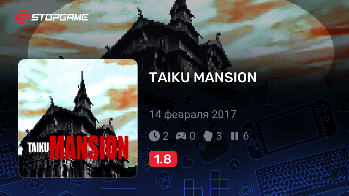 TAIKU MANSION — обзоры и отзывы, описание, дата выхода, официальный ...
