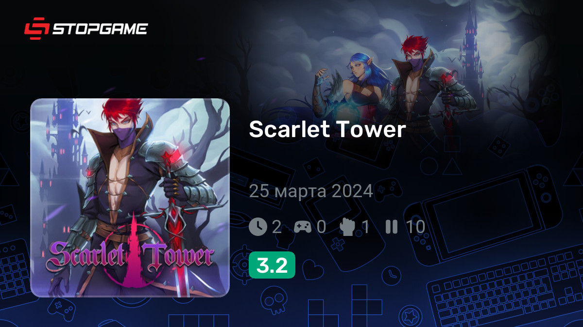 Scarlet Tower — обзоры и отзывы, описание, дата выхода, официальный сайт игры, системные ...