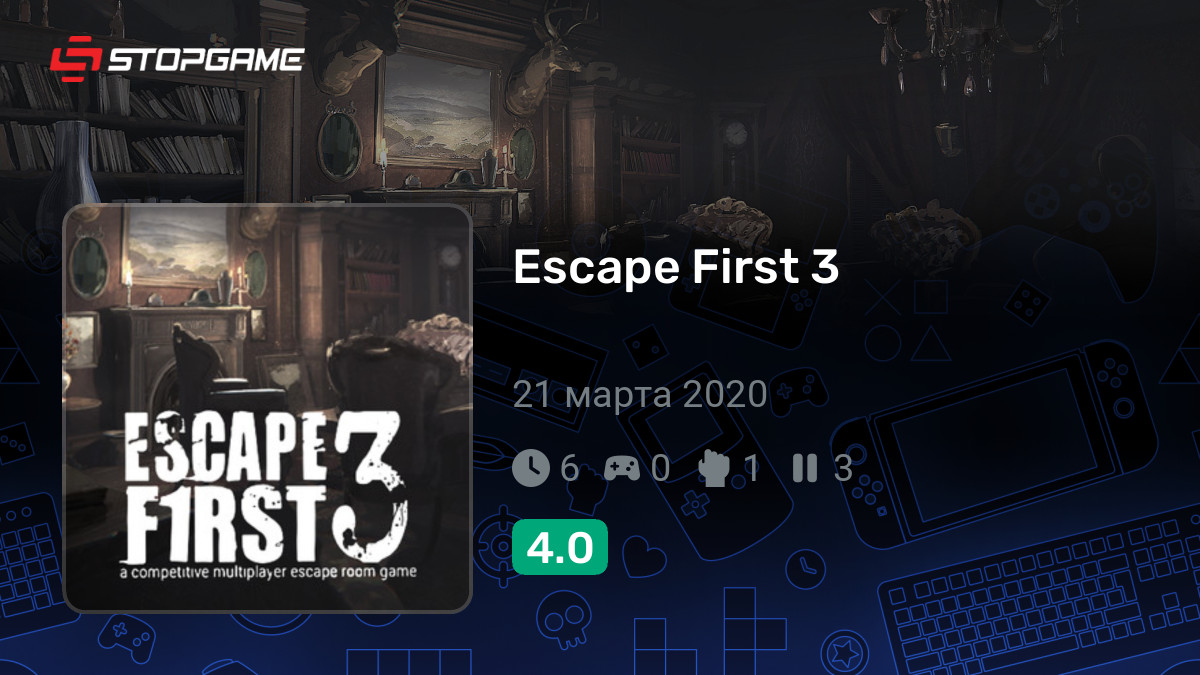 Escape First 3 — обзоры и отзывы, описание, дата выхода, официальный ...