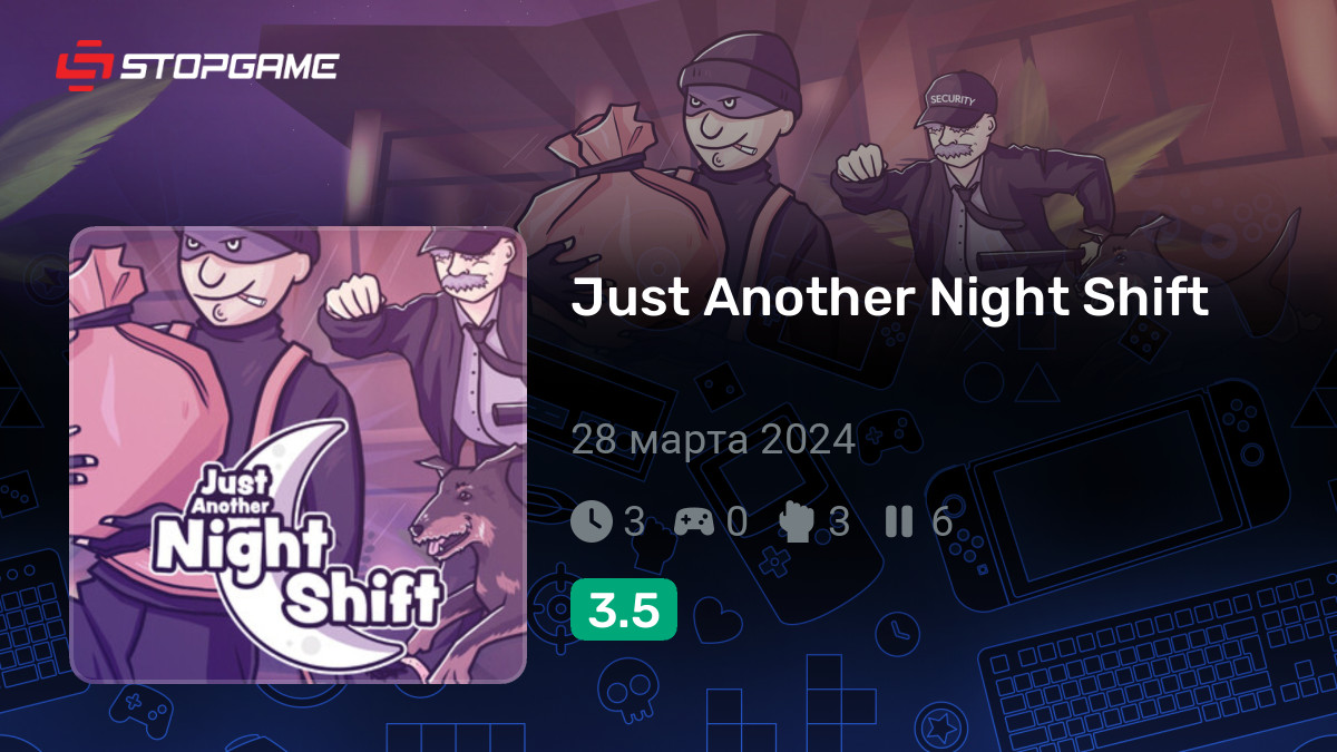 Just Another Night Shift — обзоры и отзывы, описание, дата выхода ...