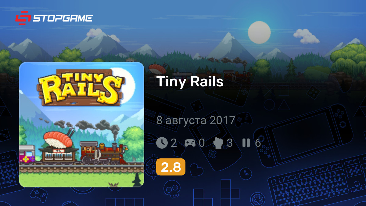 Tiny Rails — обзоры и отзывы, описание, дата выхода, официальный сайт игры, системные требования ...