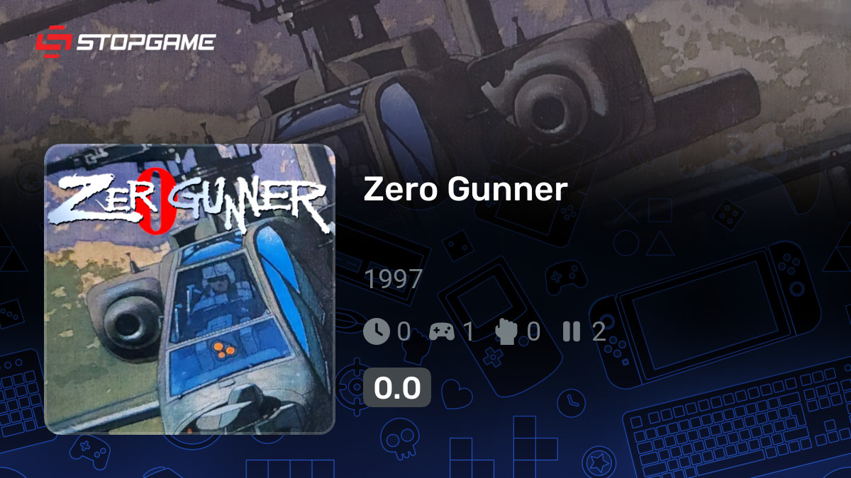 Подборки с игрой Zero Gunner | StopGame
