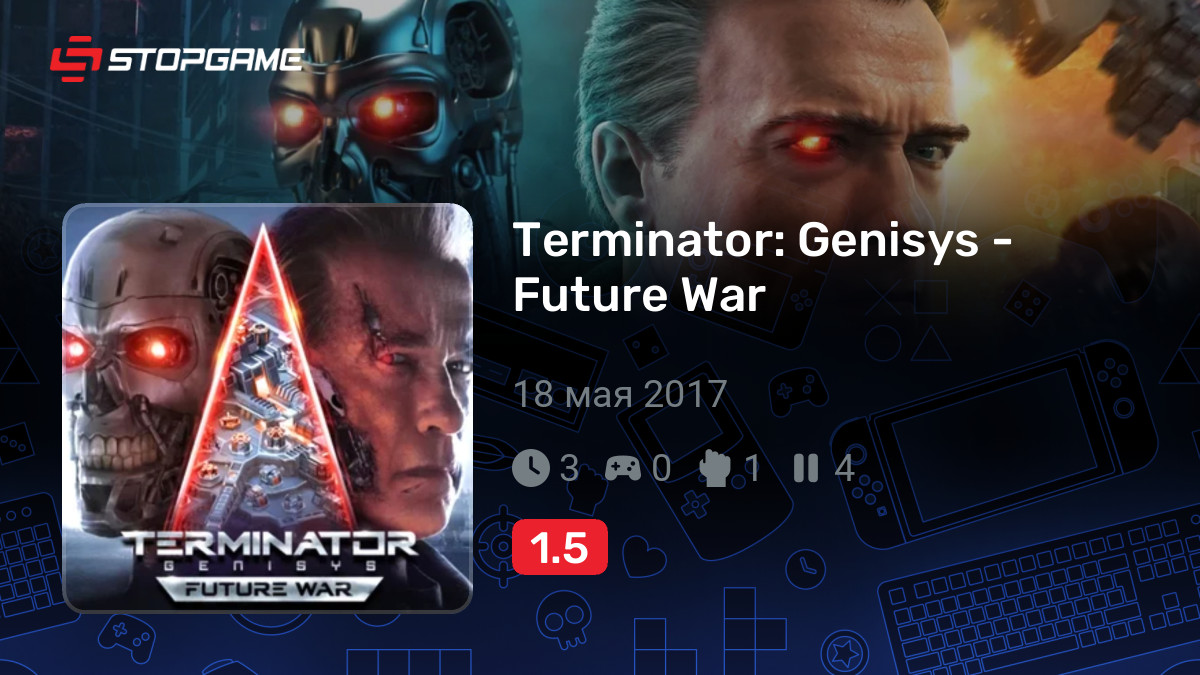 Terminator: Genisys - Future War — обзоры и отзывы, описание, дата ...