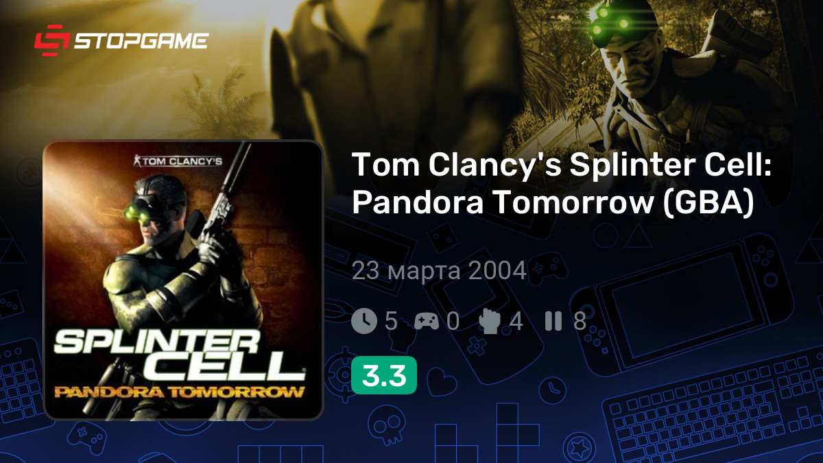 Tom Clancy's Splinter Cell: Pandora Tomorrow (GBA) — обзоры и отзывы ...