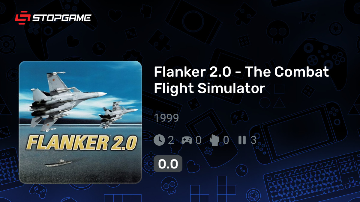Flanker 2.0 - The Combat Flight Simulator (Фланкер 2.0) — обзоры и ...