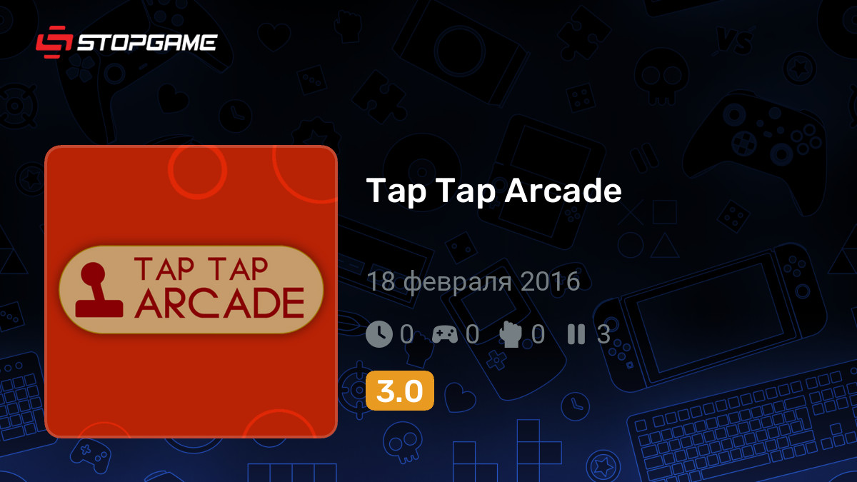 Tap Tap Arcade — обзоры и отзывы, описание, дата выхода, официальный ...