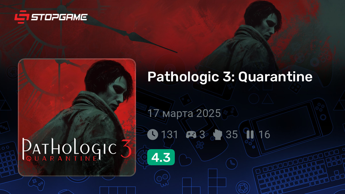 Pathologic 3: Quarantine — обзоры и отзывы, описание, дата выхода ...