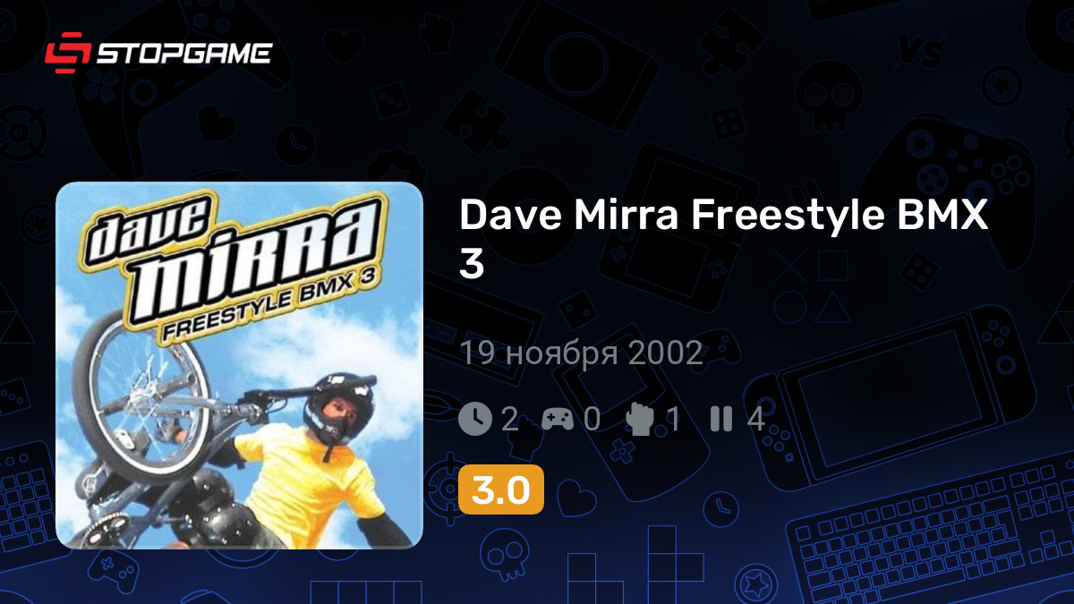 Dave Mirra Freestyle BMX 3 — обзоры и отзывы, описание, дата выхода ...