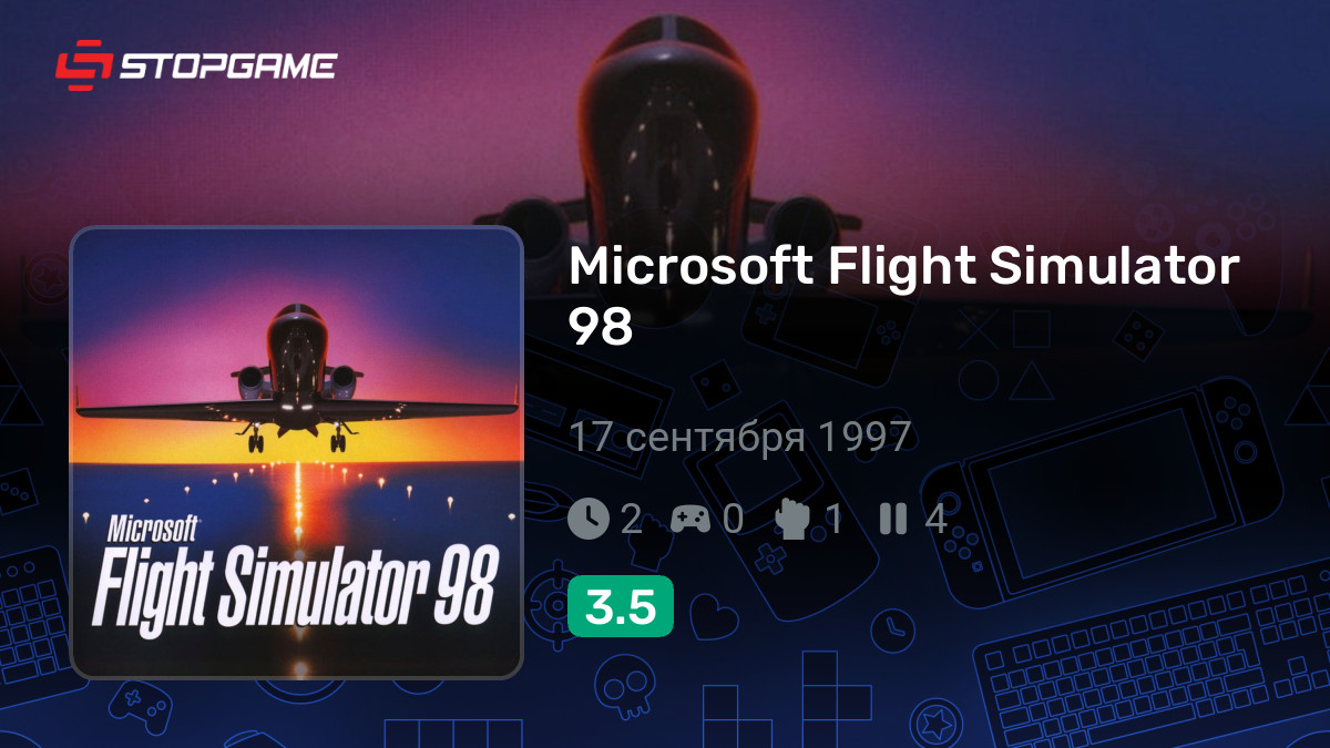 Подборки с игрой Microsoft Flight Simulator 98 | StopGame