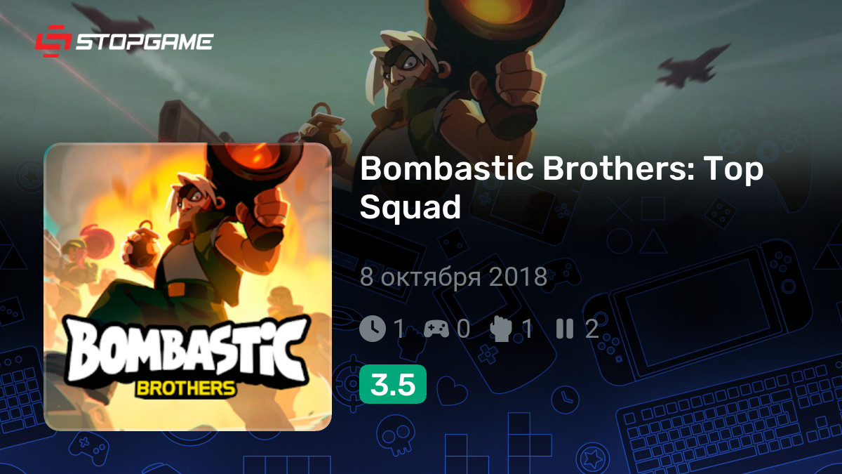Bombastic Brothers: Top Squad — обзоры и отзывы, описание, дата выхода ...