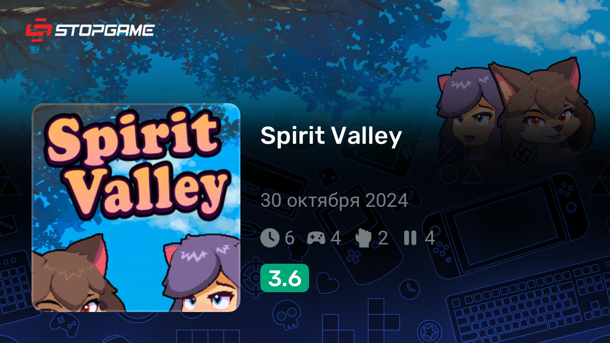 Spirit Valley — обзоры и отзывы, описание, дата выхода, официальный ...