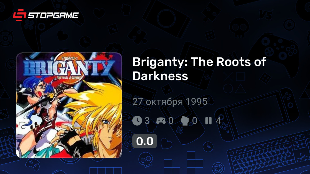 Briganty: The Roots of Darkness — обзоры и отзывы, описание, дата ...
