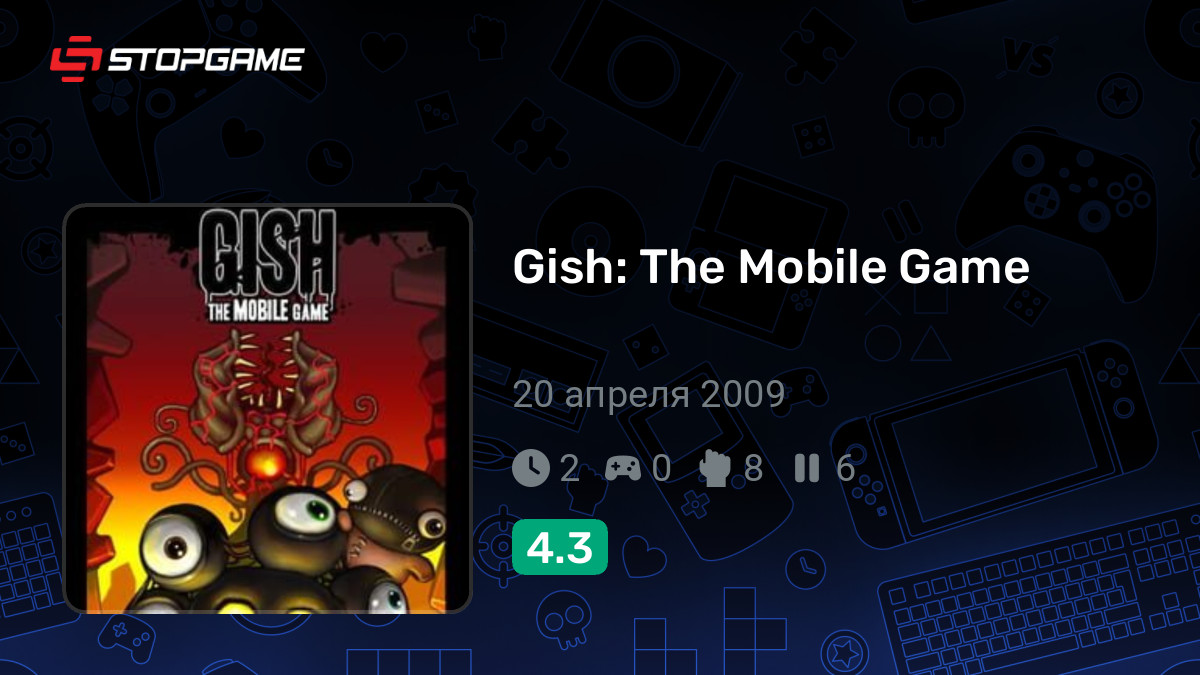 Gish: The Mobile Game — обзоры и отзывы, описание, дата выхода, официальный сайт игры, системные ...