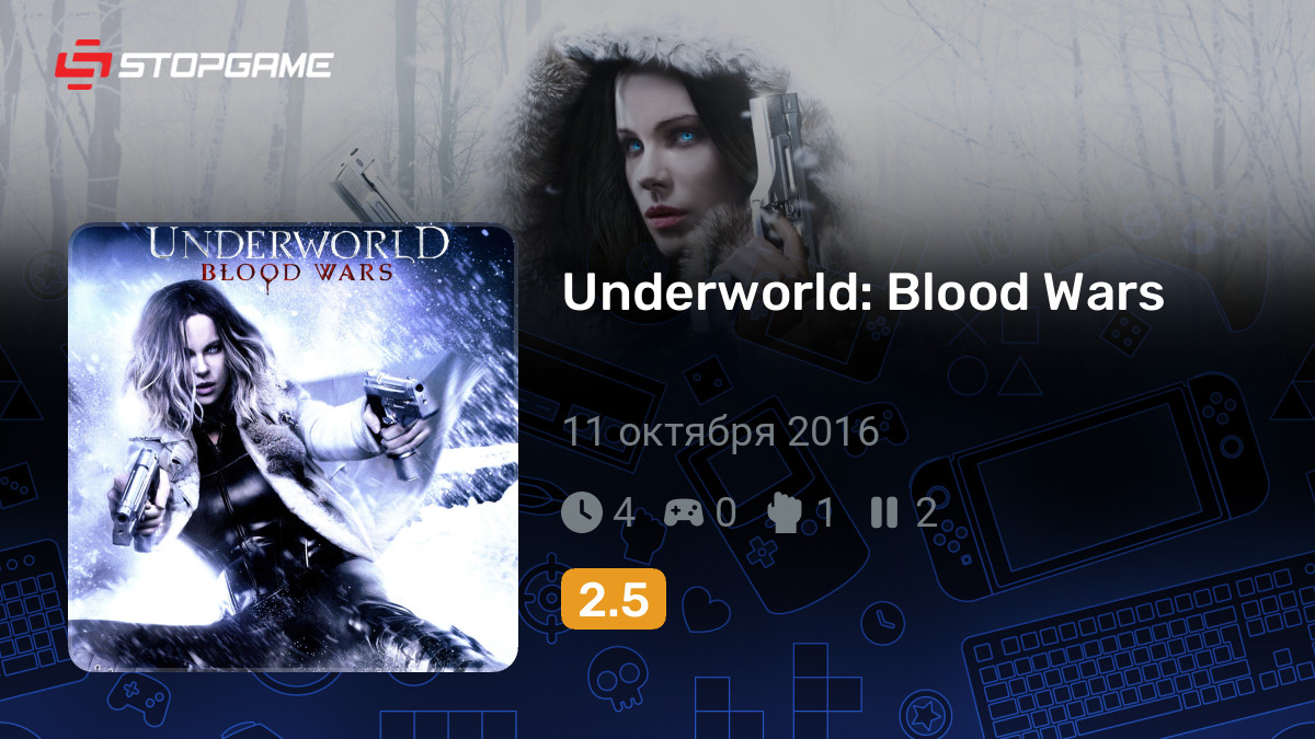 Underworld: Blood Wars — обзоры и отзывы, описание, дата выхода, официальный сайт игры ...