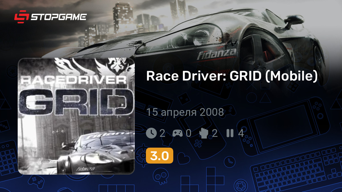 Race Driver: GRID (Mobile) — обзоры и отзывы, описание, дата выхода, официальный сайт игры ...