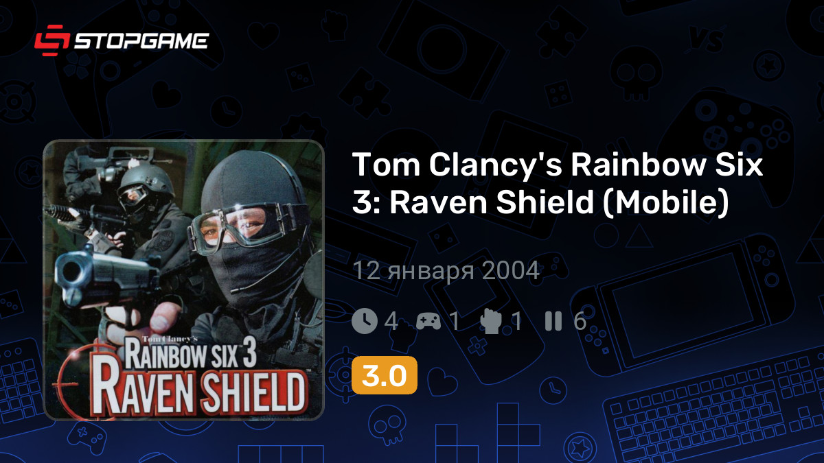 Tom Clancy's Rainbow Six 3: Raven Shield (Mobile) — обзоры и отзывы, описание, дата выхода ...